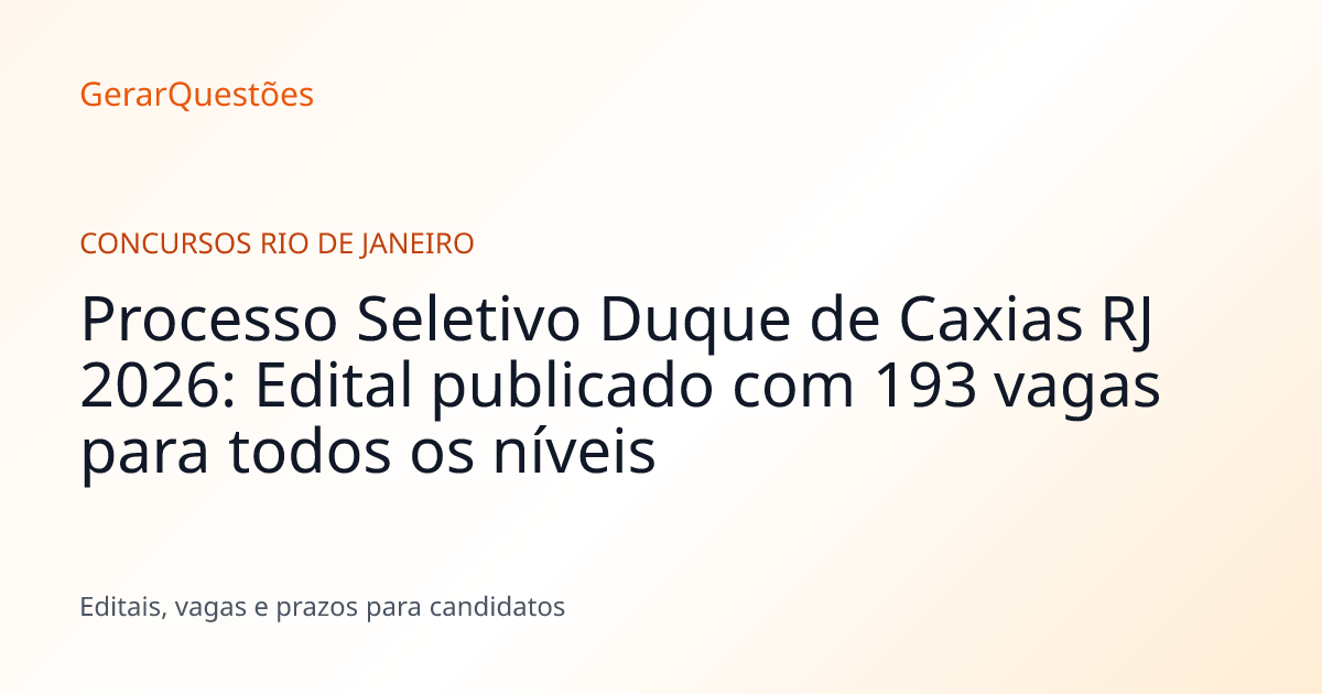 Processo Seletivo Duque de Caxias RJ 2026: Edital publicado com 193 ...